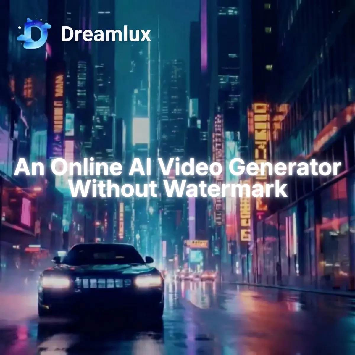 Dreamlux - Free AI Video Generator (No Watermark)